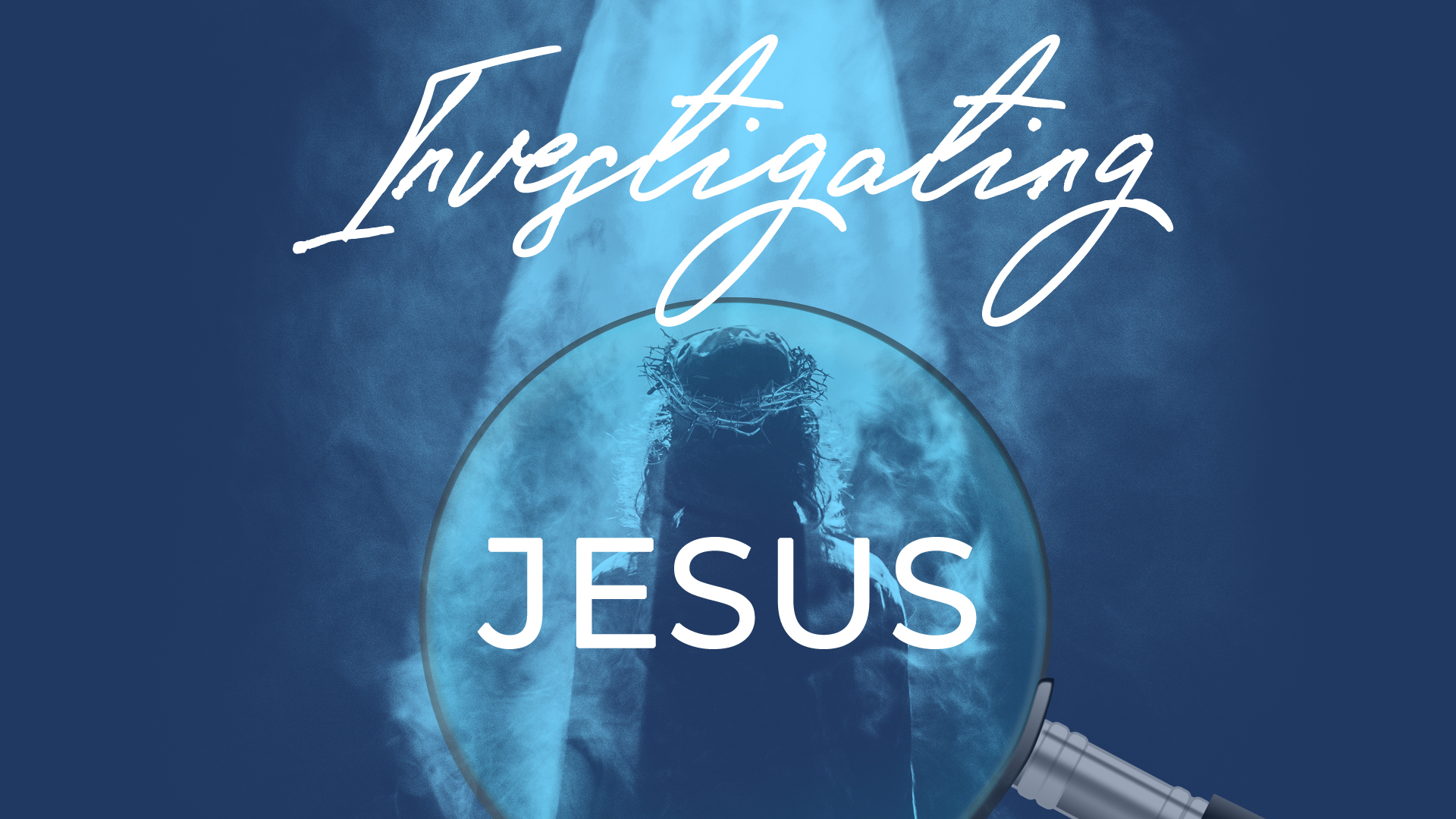 Investigating Jesus - Cornerstone Church